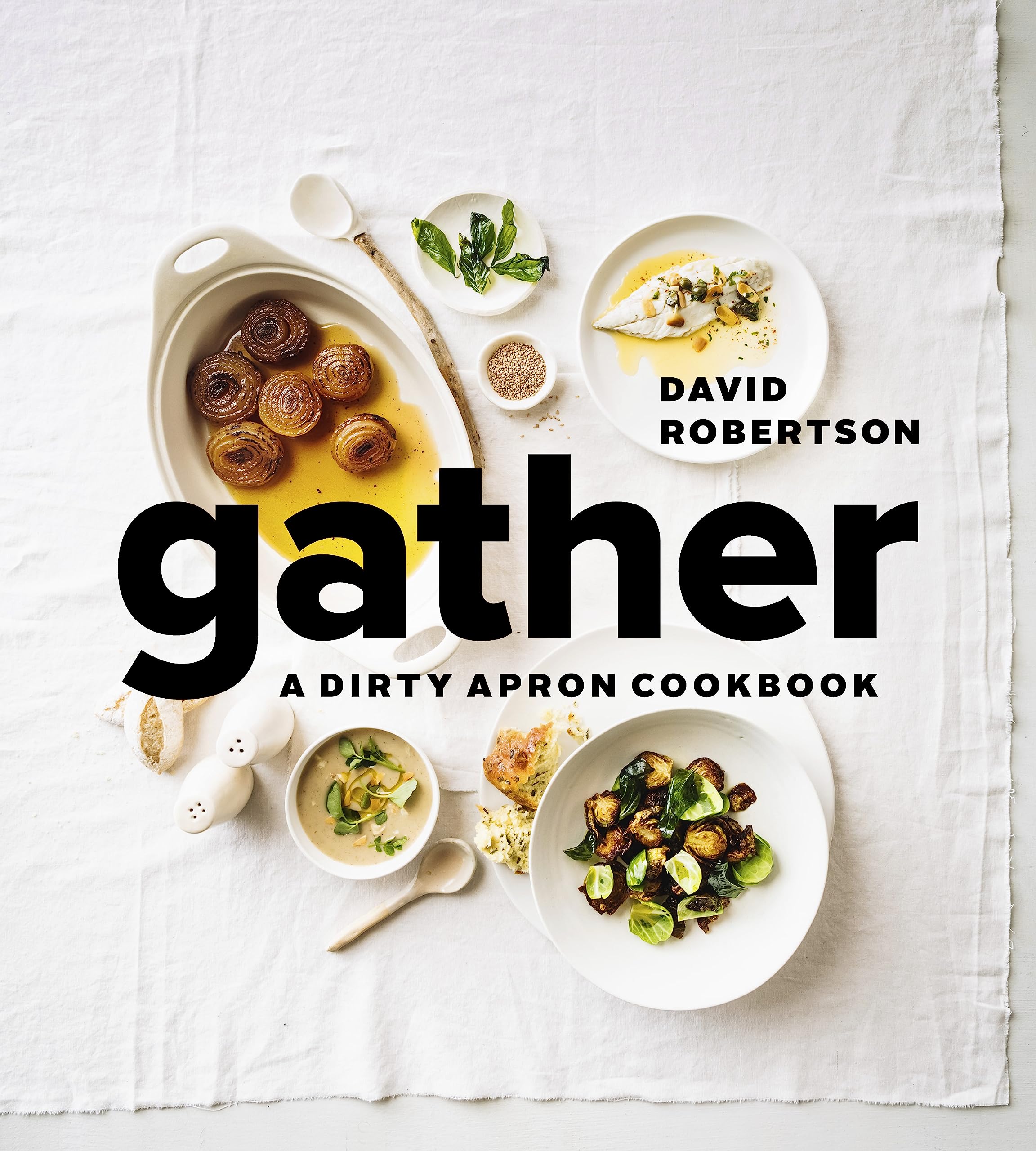 Gather: A Dirty Apron Cookbook: Robertson, David, Hawksworth, David ...