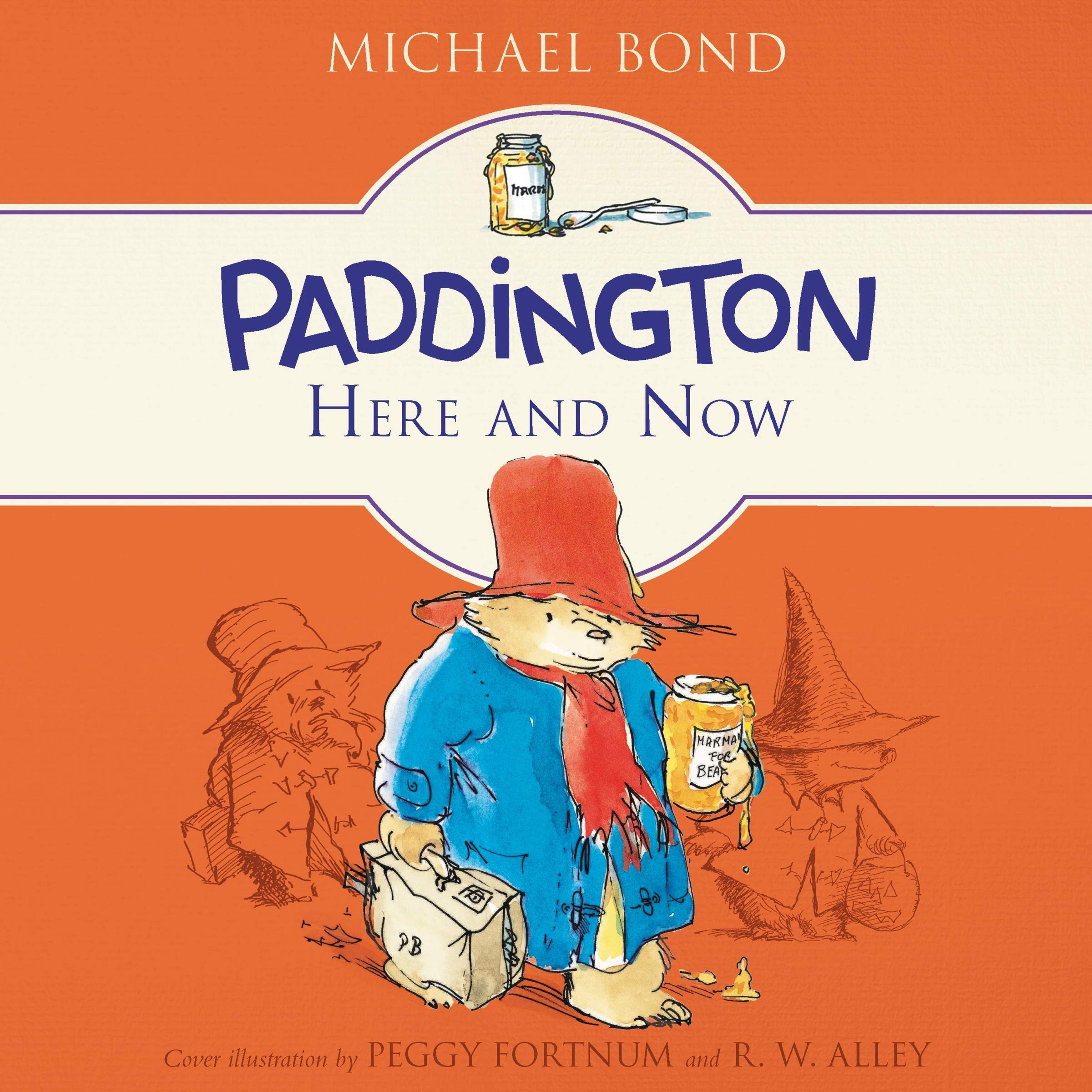 Paddington Here and Now (The Paddington Bear Series) (The Paddington ...