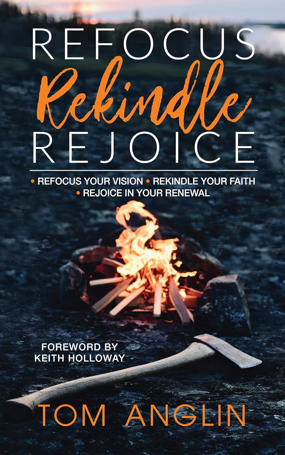 Refocus Rekindle Rejoice - Kindle edition by Anglin, Tom, Williams ...
