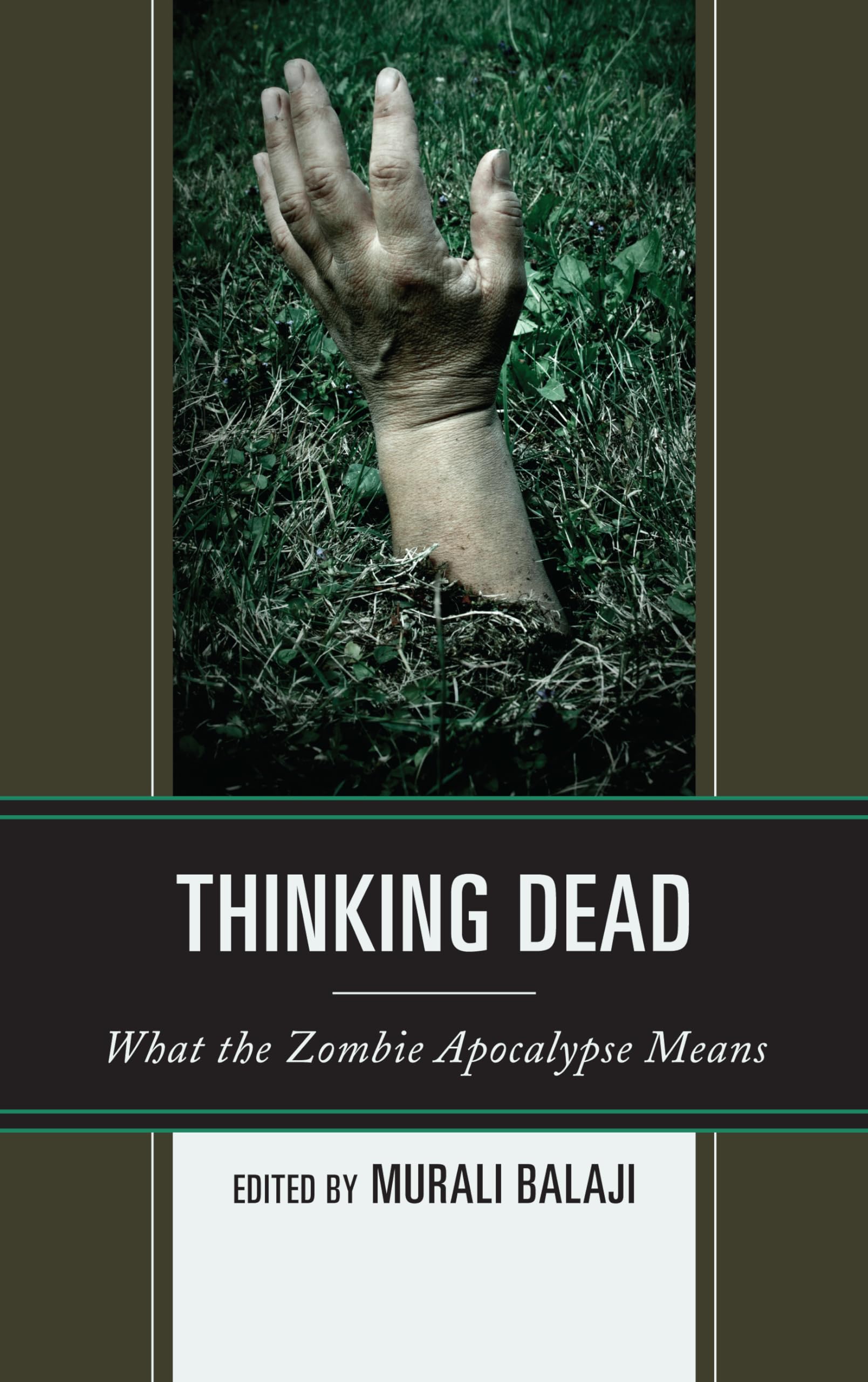 Thinking Dead: What the Zombie Apocalypse Means : Balaji, Murali ...