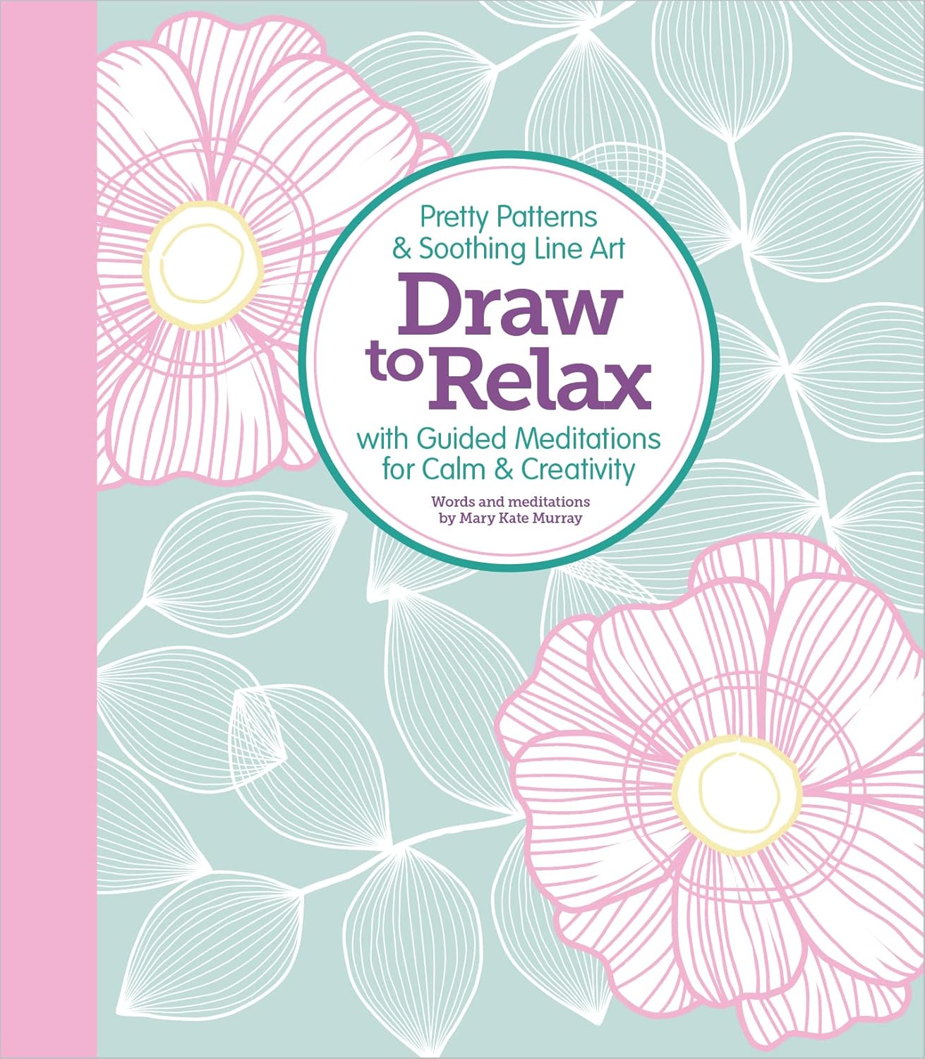 Amazon.com: Draw to Relax: Pretty Patterns & Soothing Line Art with ...