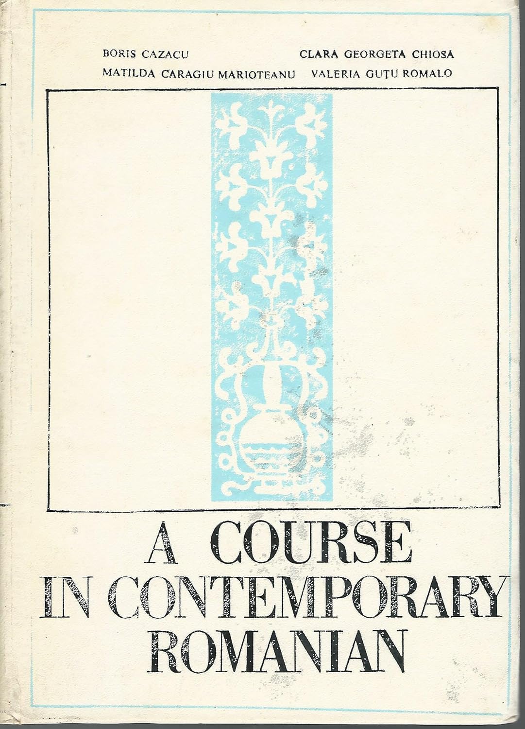 A Course in Contemporary Romanian. An Introduction to the Study of ...