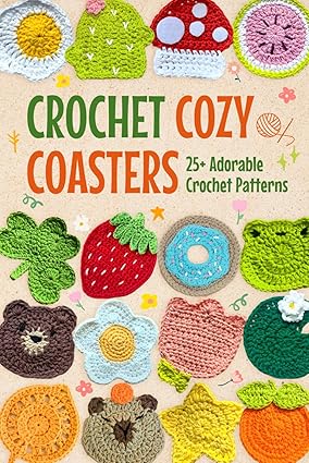 Crochet Cozy Coasters: 25+ Adorable Crochet Patterns: Whitehead, Aaron ...