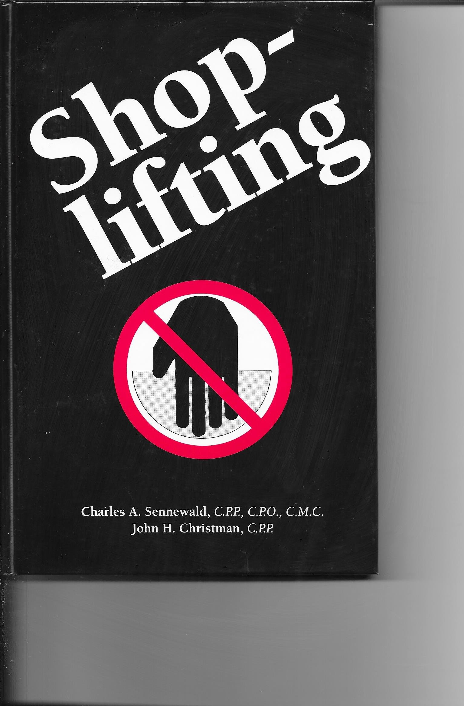 Shoplifting: Sennewald CPP, Charles A., Christman C.P.P., JohnH ...