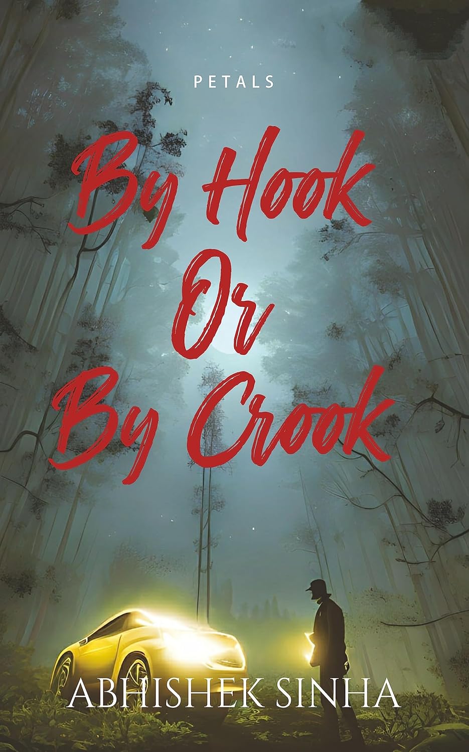 By Hook or By Crook eBook : Sinha, Abhishek: Amazon.in: Books