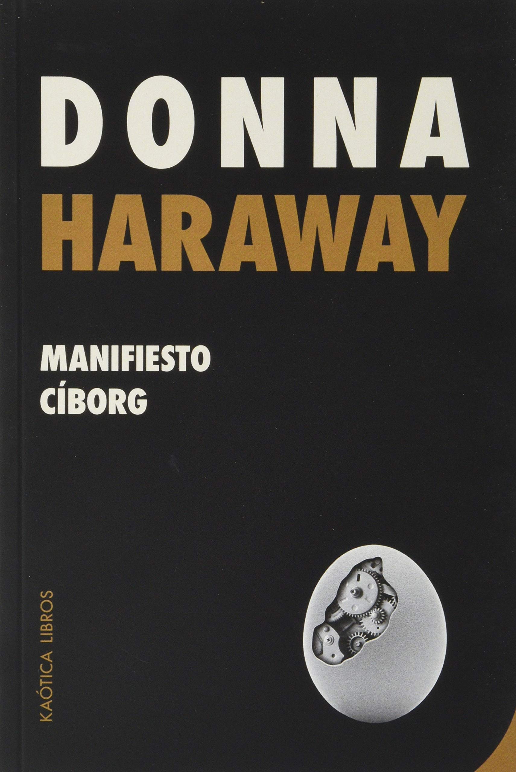 Manifiesto cíborg: 1 (Teorías del caos) : Haraway, Donna: Amazon.es: Libros