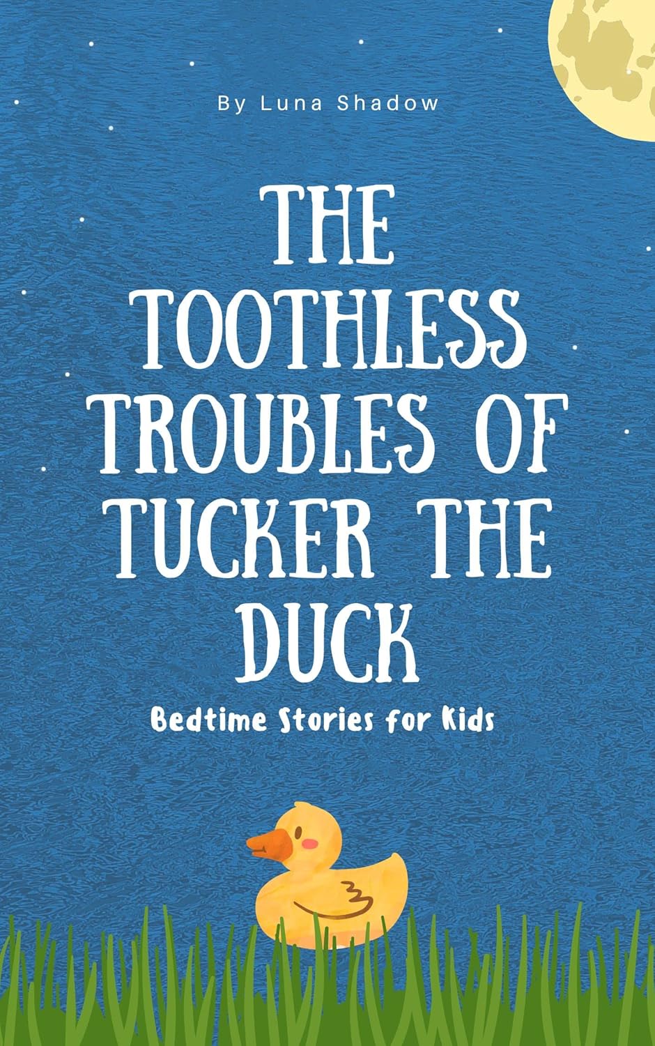 The Toothless Troubles of Tucker the Duck - Kindle edition by Shadow ...