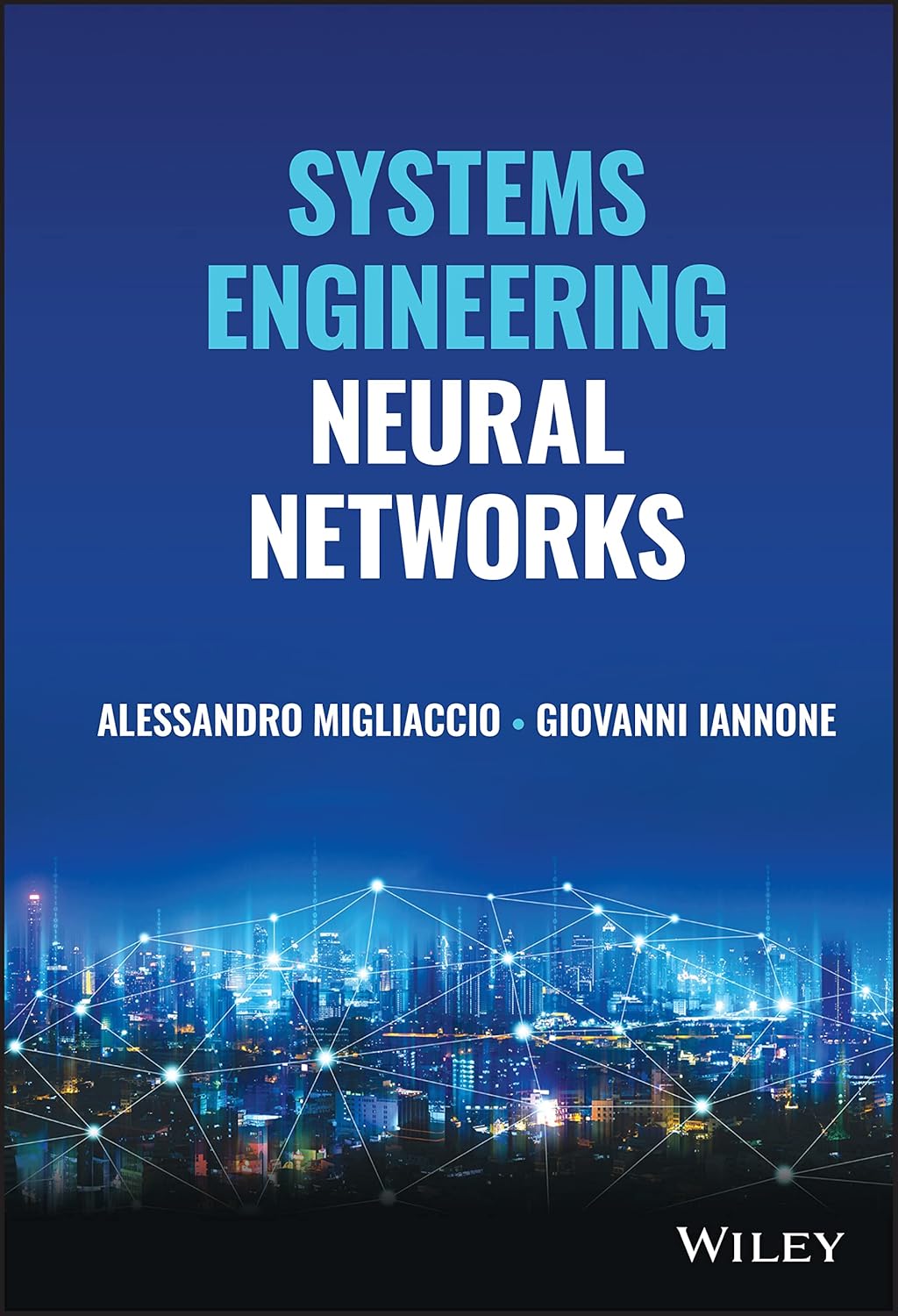 Systems Engineering Neural Networks: Migliaccio, Alessandro, Iannone, Giovanni: 9781119901990 ...
