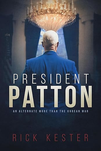 Amazon.com: President Patton: An Alternate More than the Korean War ...