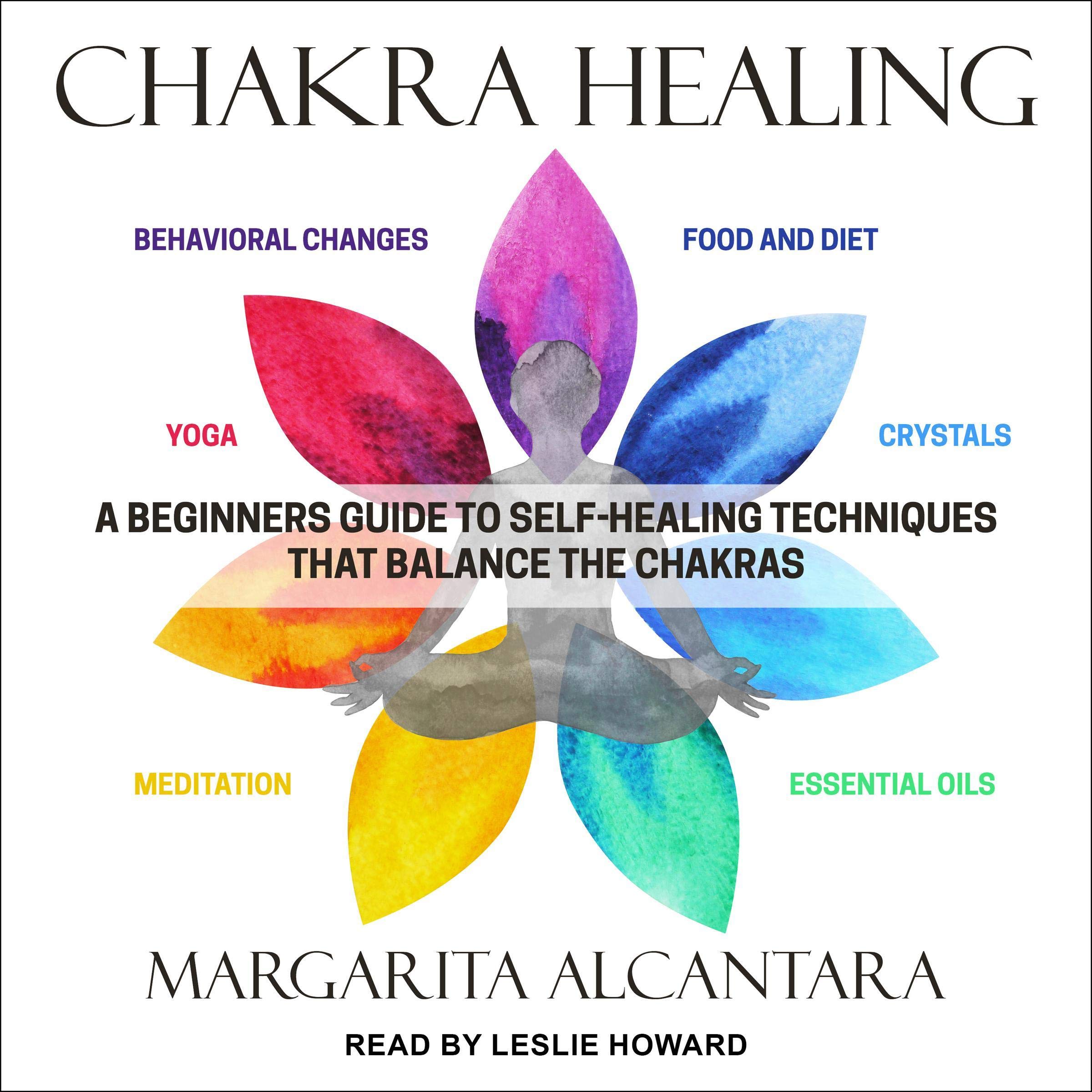 Buy Chakra Healing: A Beginner's Guide to Self-Healing Techniques That Balance the Chakras ...