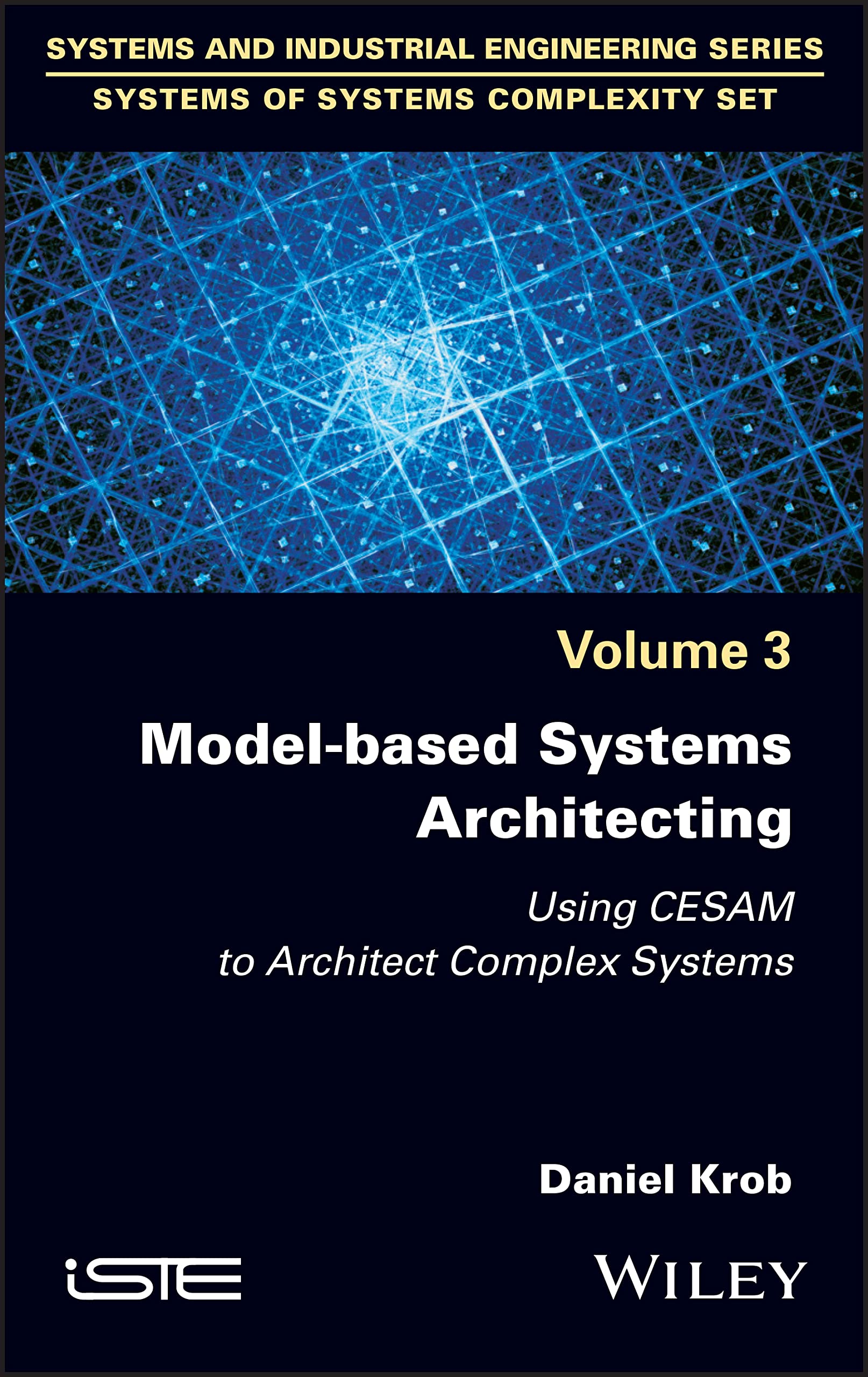 Model-based Systems Architecting: Using CESAM to Architect Complex Systems: Krob, Daniel ...