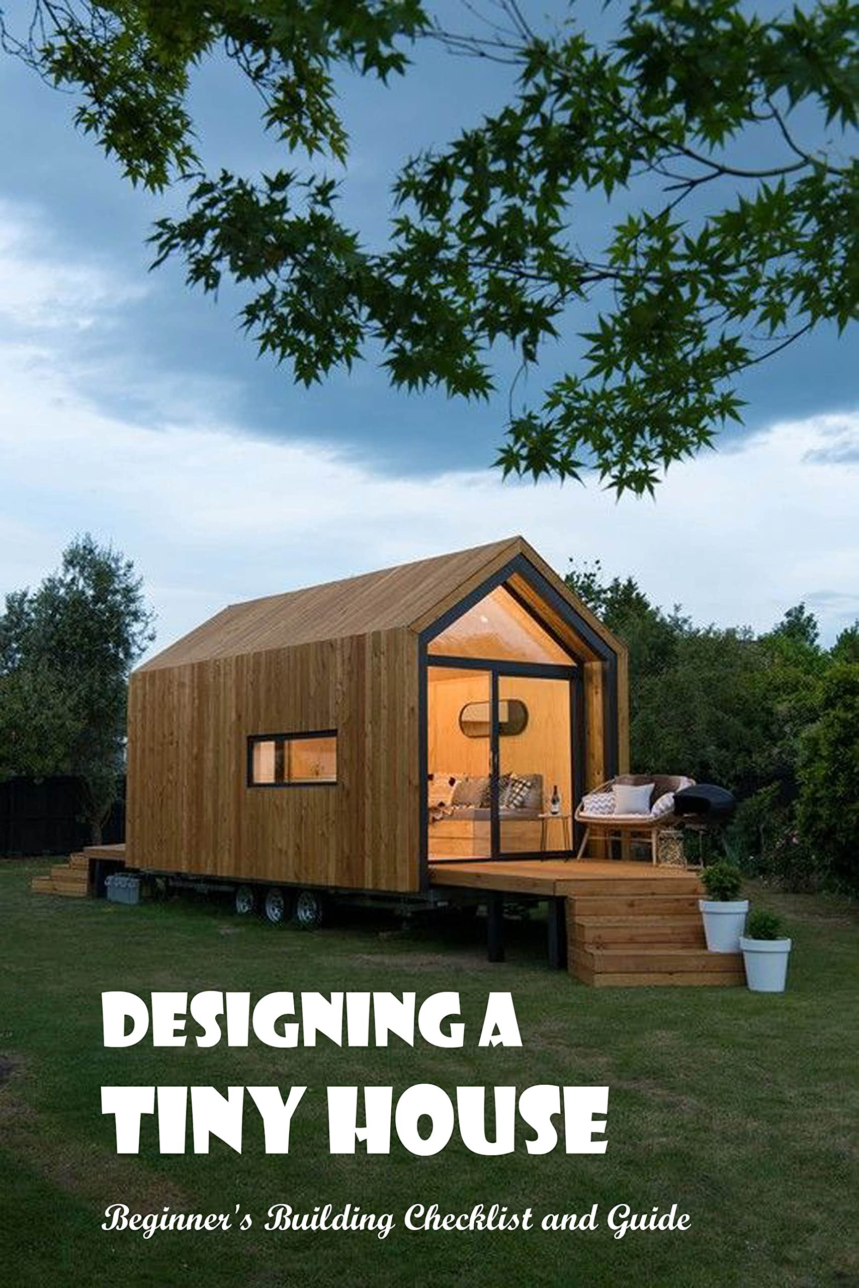 Buy Designing a Tiny House:Beginner's Building Checklist and Guide ...