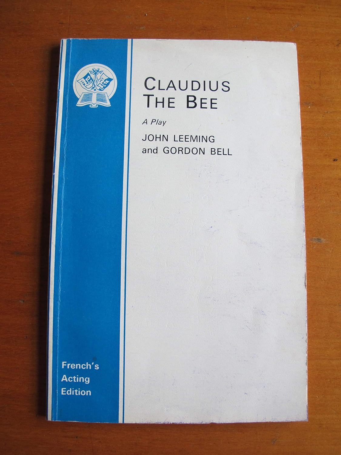 Claudius the Bee: Play (Acting Edition) : Bell, G., Leeming, John F ...