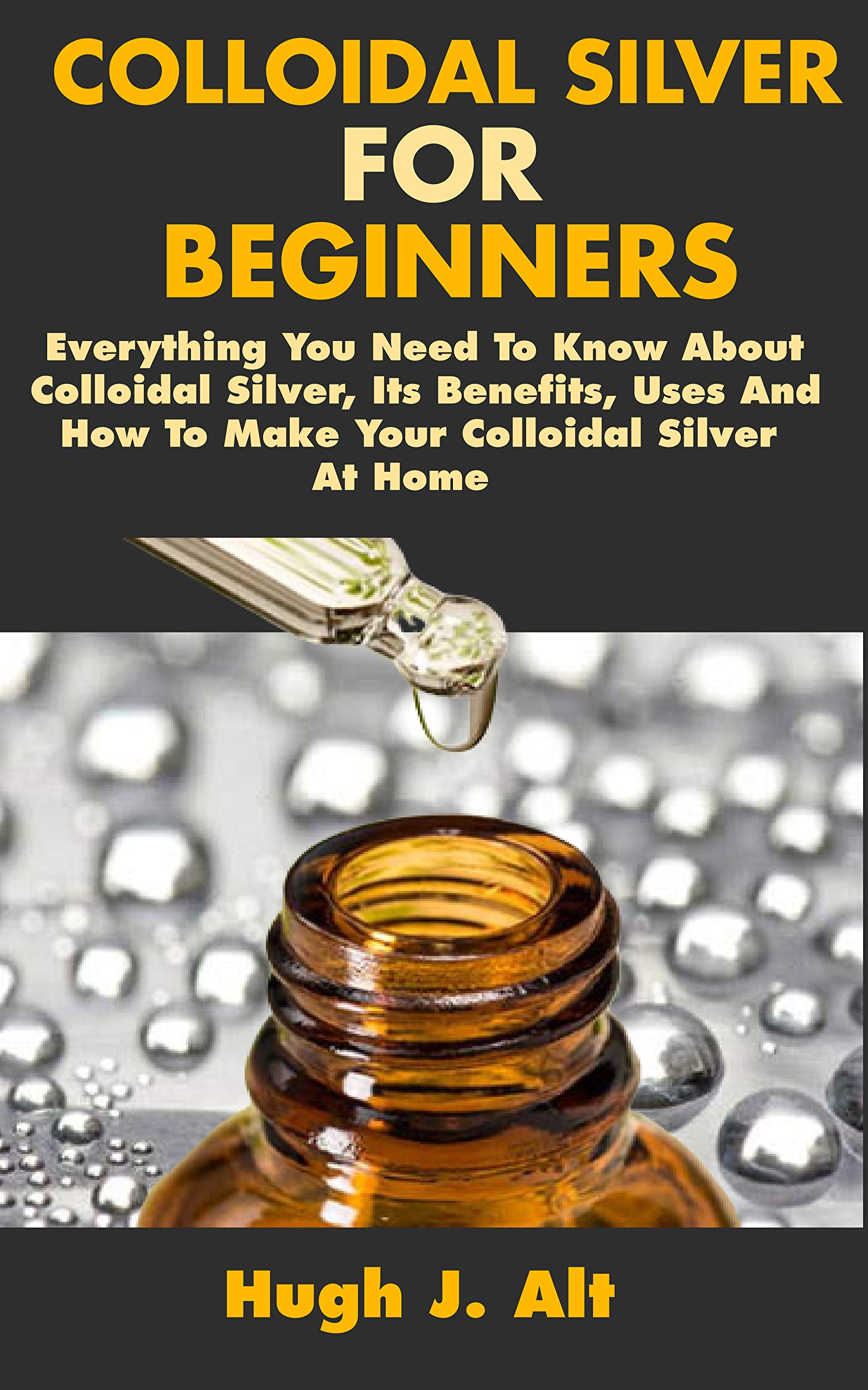 Colloidal Silver For Beginners Everything You Need To Know About ...