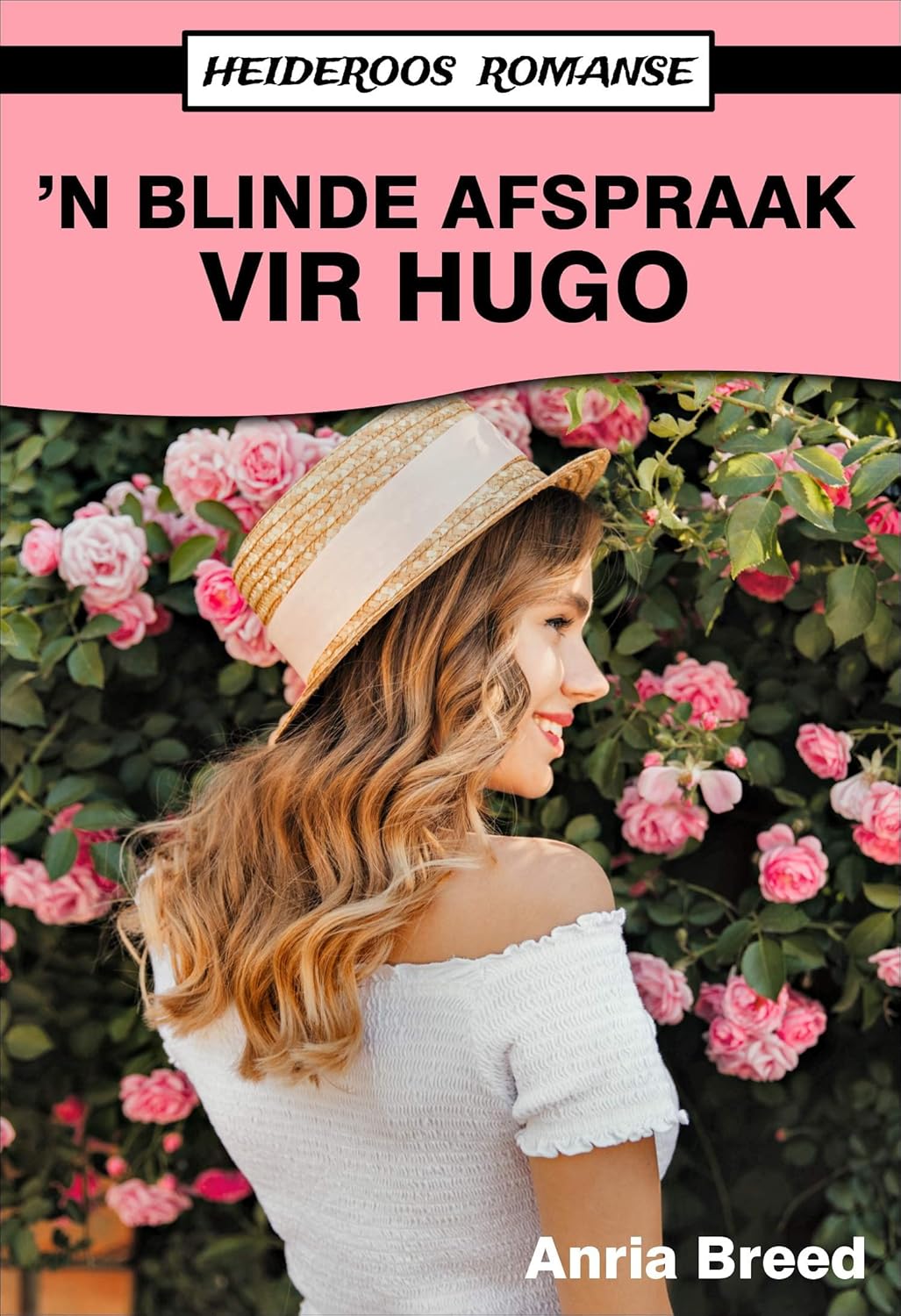 ’n Blinde Afspraak vir Hugo (Heideroos Romanse) (Afrikaans Edition ...