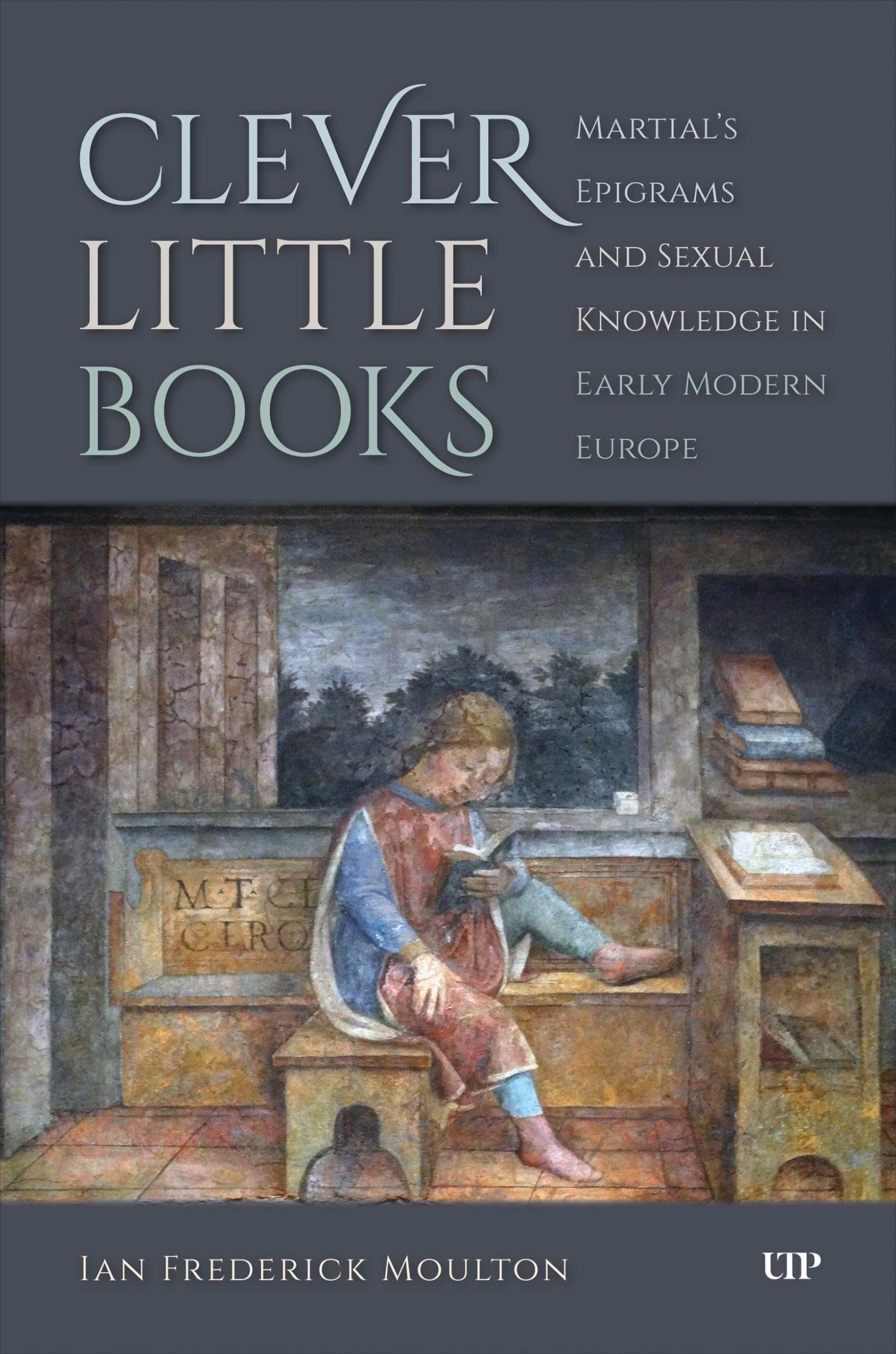 Clever Little Books: Martial's Epigrams and Sexual Knowledge in Early ...