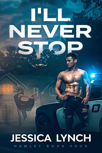 Amazon.com: I'll Never Stop (Hamlet Book 4) eBook : Lynch, Jessica: Books