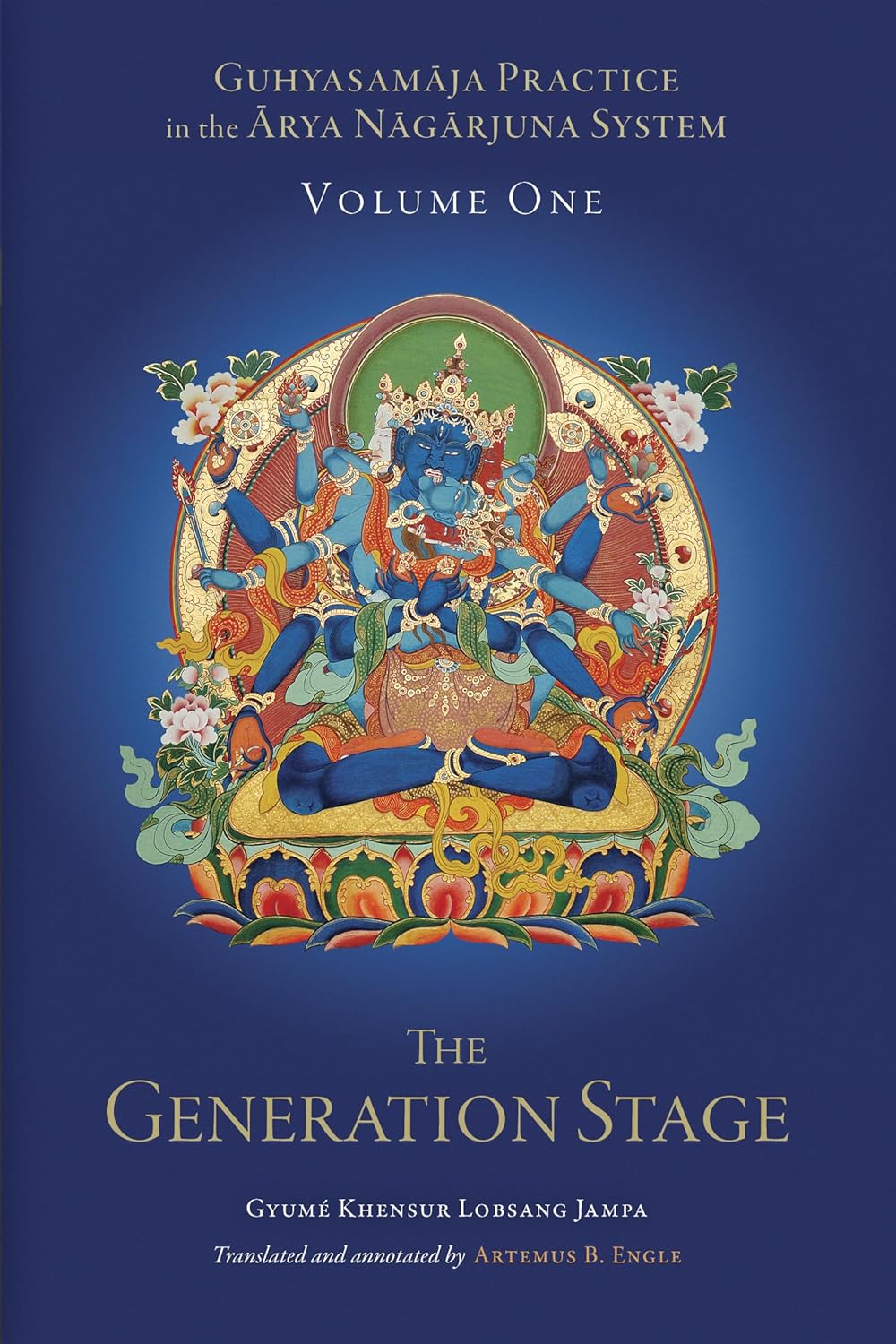 Guhyasamaja Practice in the Arya Nagarjuna System, Volume One: The ...