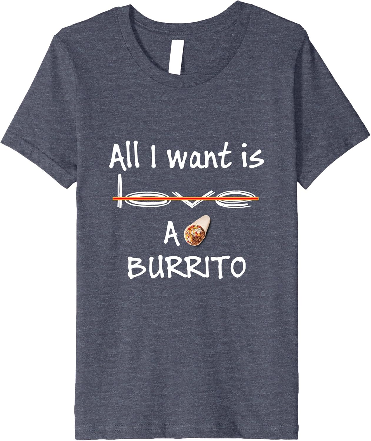 Amazon.com: Design Droids T-Shirt: I want love but more burrito ...