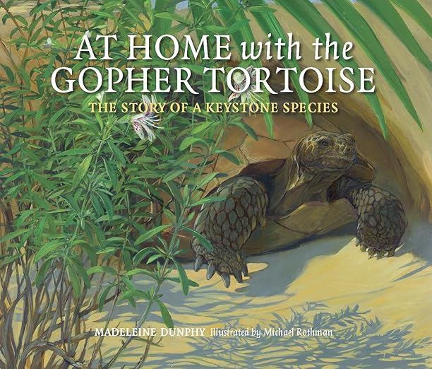 At Home with the Gopher Tortoise: The Story of a Keystone Species ...