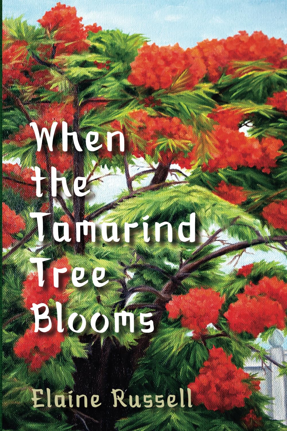 Amazon.com: When the Tamarind Tree Blooms: 9781732499492: Russell ...