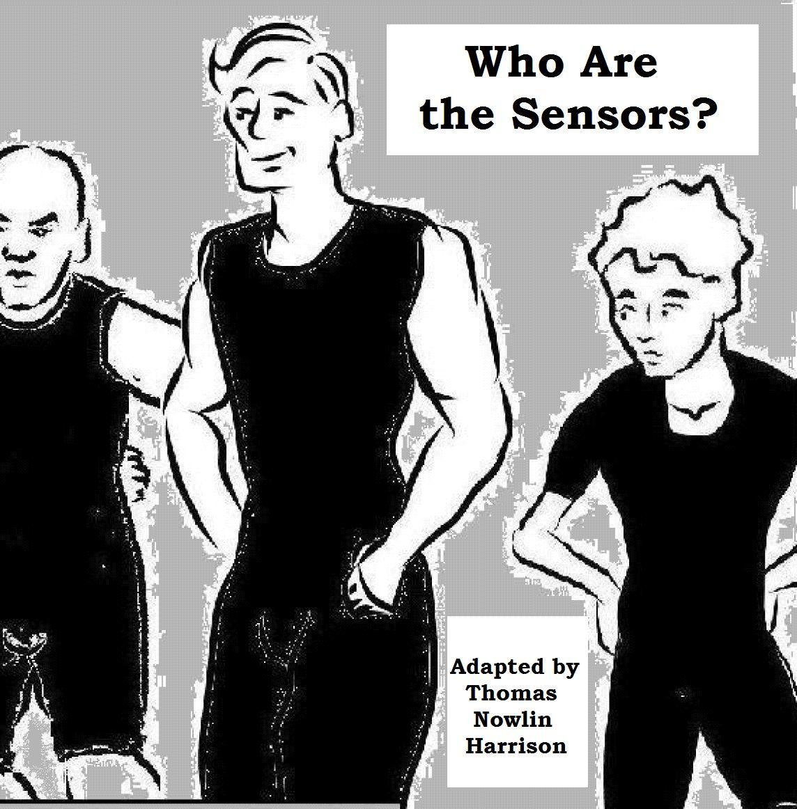 Who Are the Sensors? - Kindle edition by Harrison, Thomas Nowlin ...