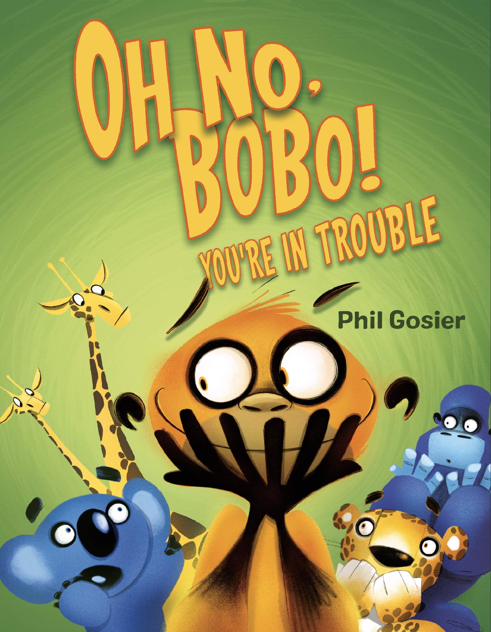 Oh No, Bobo!: You're in Trouble: Gosier, Phil: 9781250176837: Amazon ...