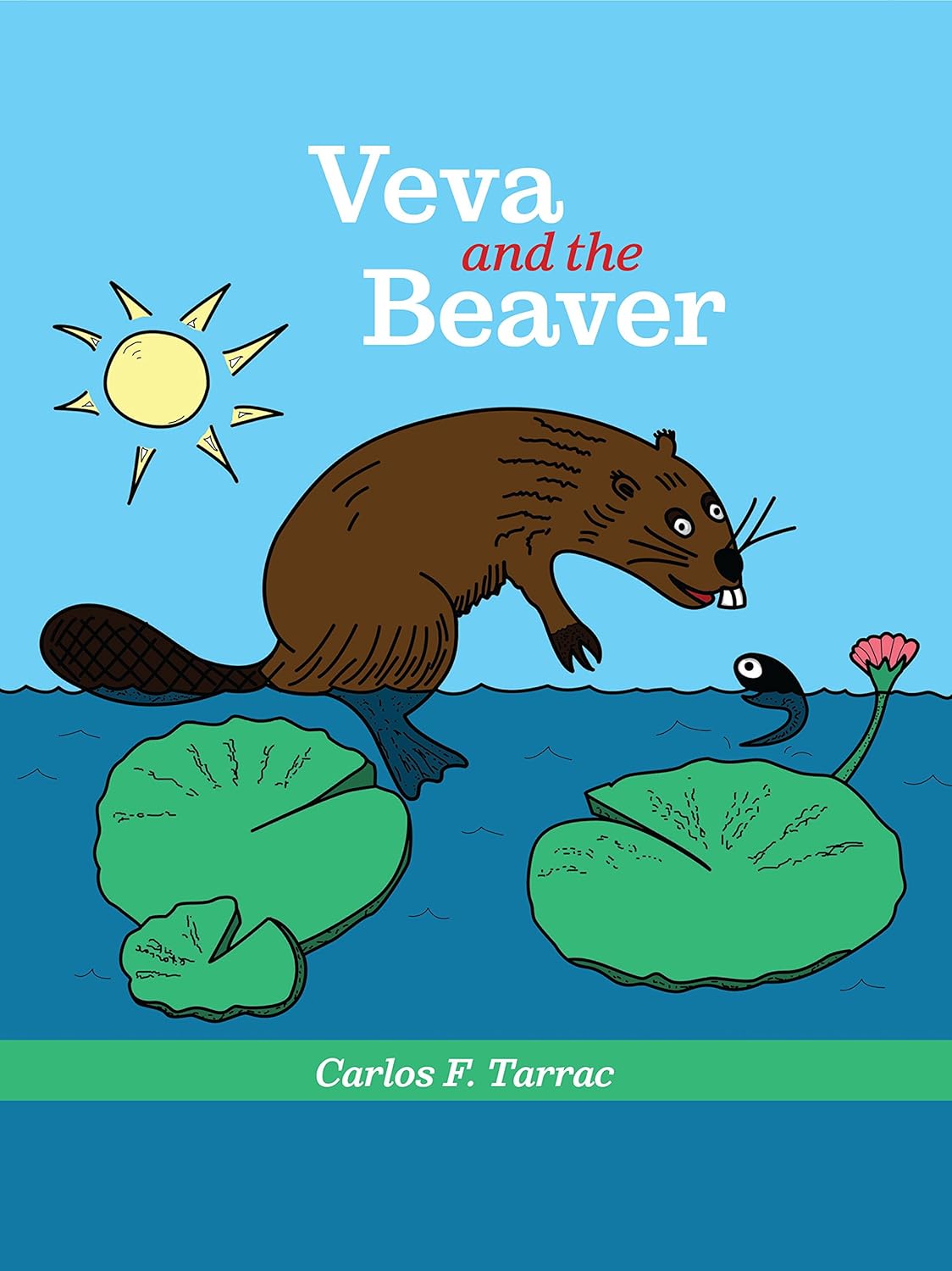 Veva and the Beaver - Kindle edition by Tarrac, Carlos, Tarrac, Brandon ...