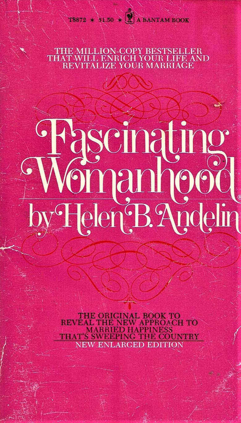 Fascinating Womanhood: Helen B. Andelin: 9780553088724: Amazon.com: Books