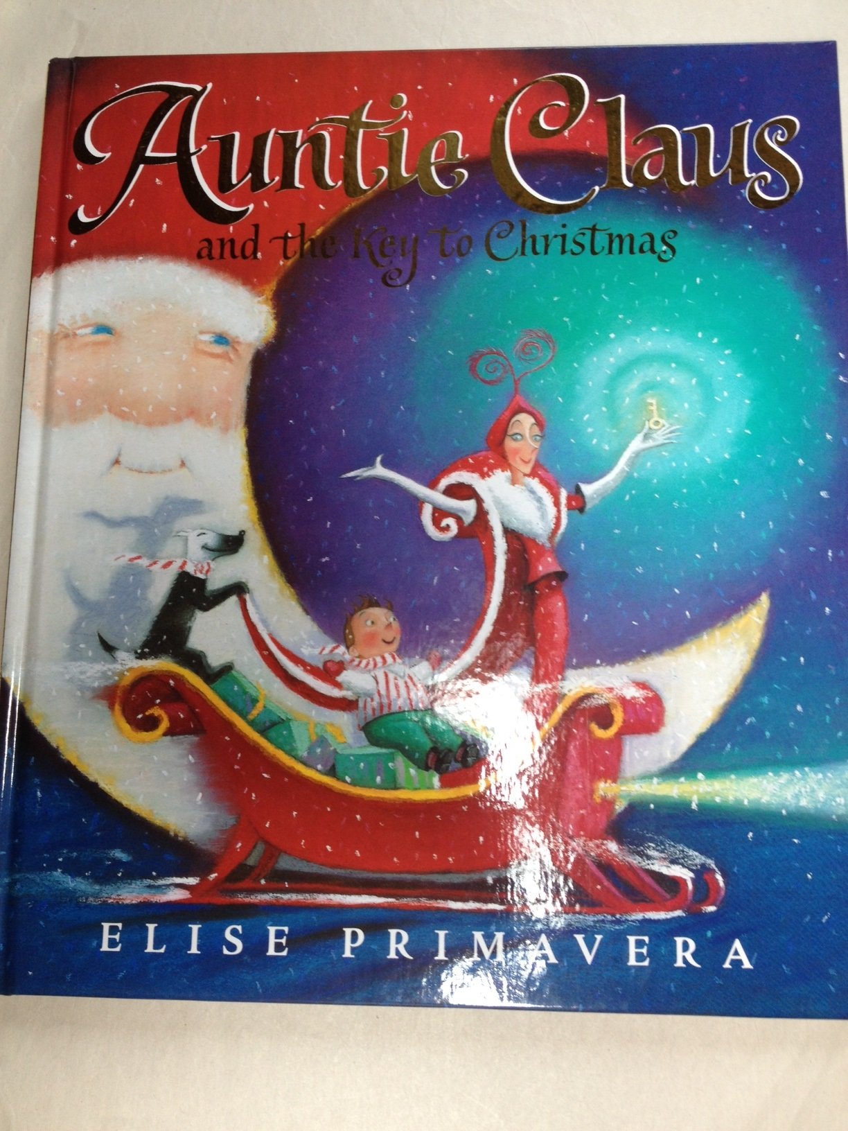 Auntie Claus and the Key to Christmas: Primavera, Elise: 9780152024413 ...