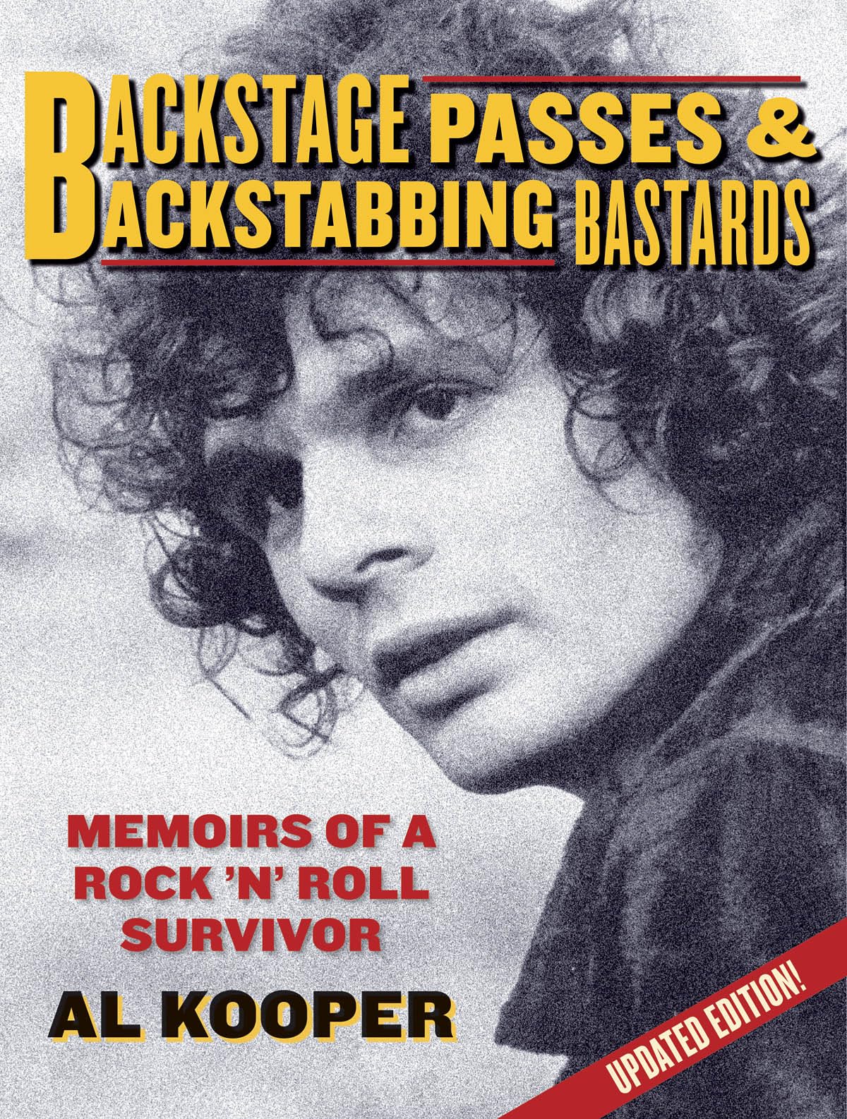 Backstage Passes & Backstabbing Bastards: Memoirs of a Rock 'N' Roll ...