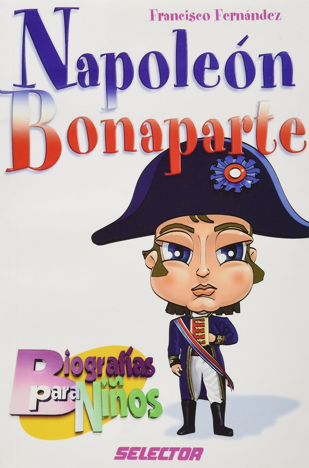 Napoleon Bonaparte (Biografias Para Ninos/ Biographies for Children ...
