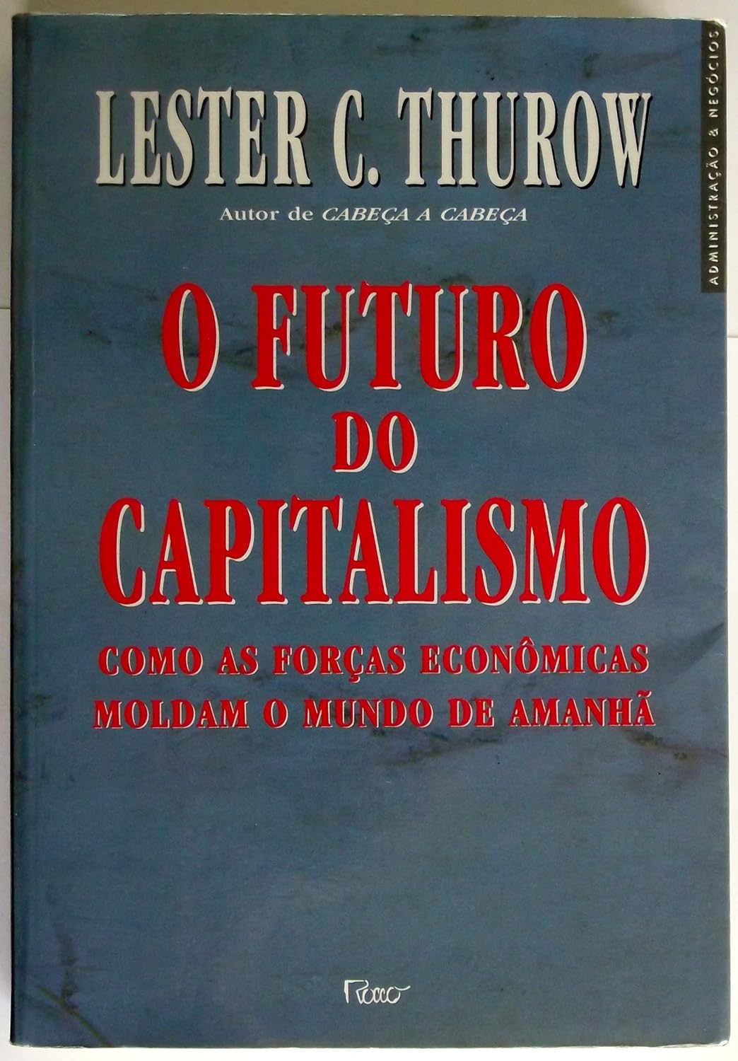 O Futuro do Capitalismo: Lester C. Thurow: 9788532507433: Amazon.com: Books