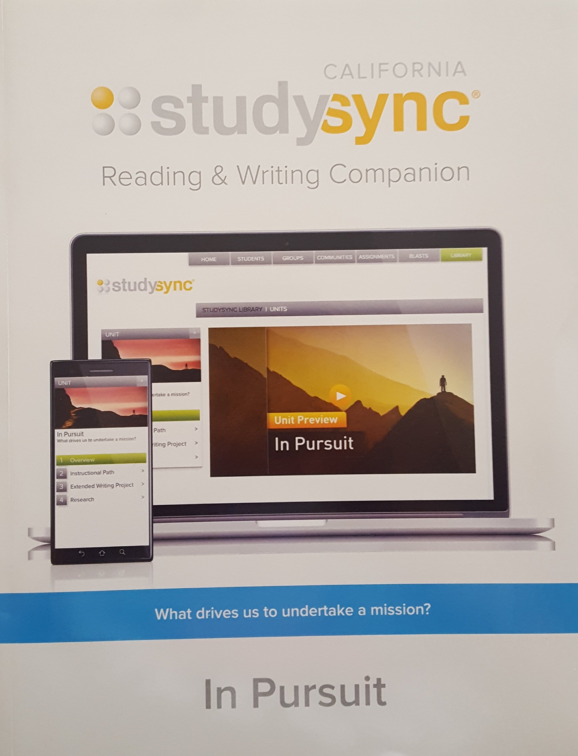 Study Sync, Reading and Writing Companion, Grade 7, Unit 1: In Pursuit, California Edition ...