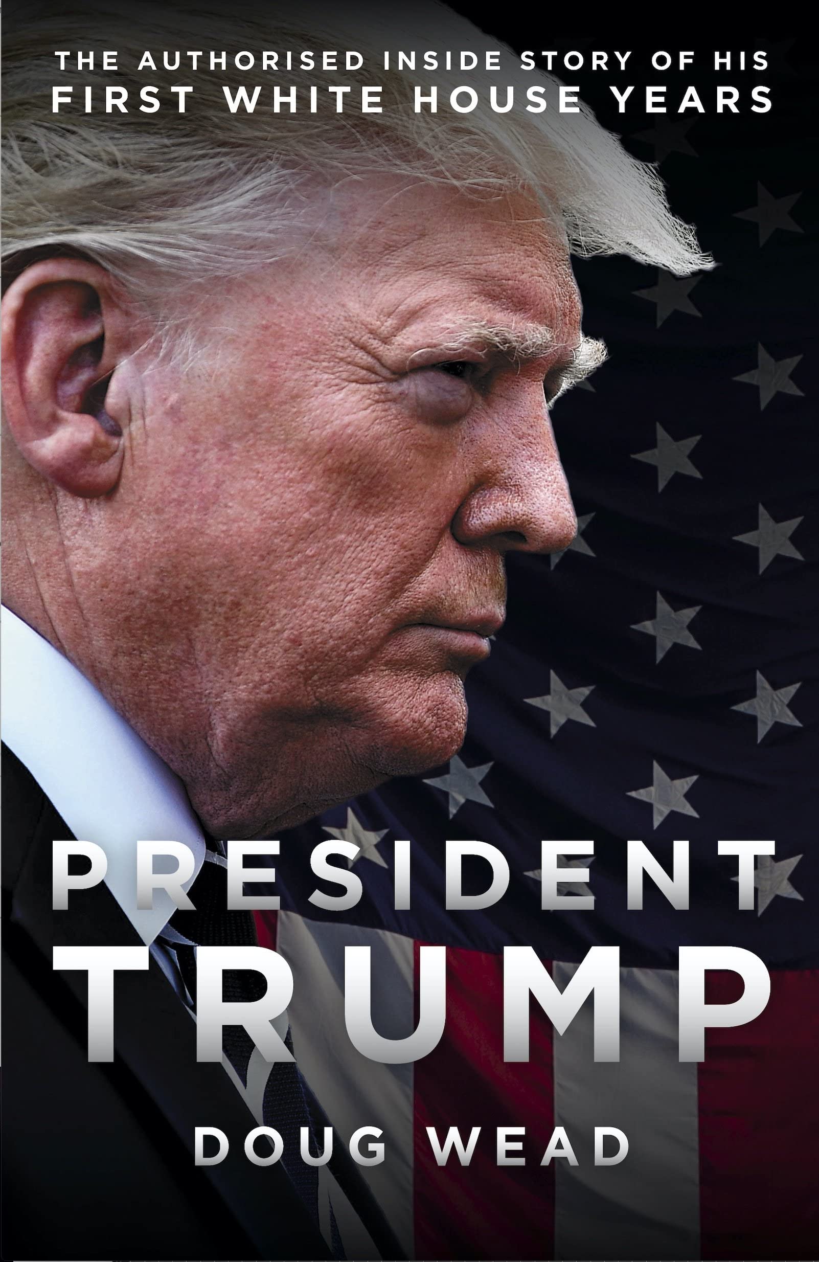 President Trump Authorized Inside Story: Wead, Doug: 9781785905568 ...