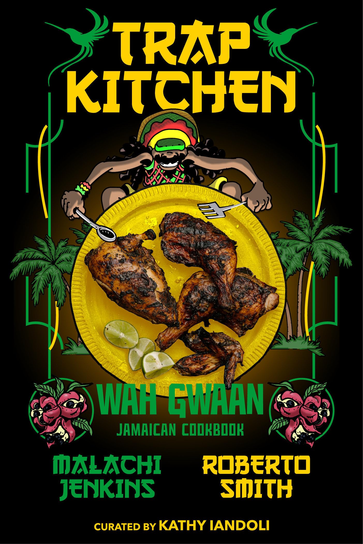 Trap Kitchen: Wah Gwaan: Jamaican Cookbook: Jenkins, Malachi, Smith ...
