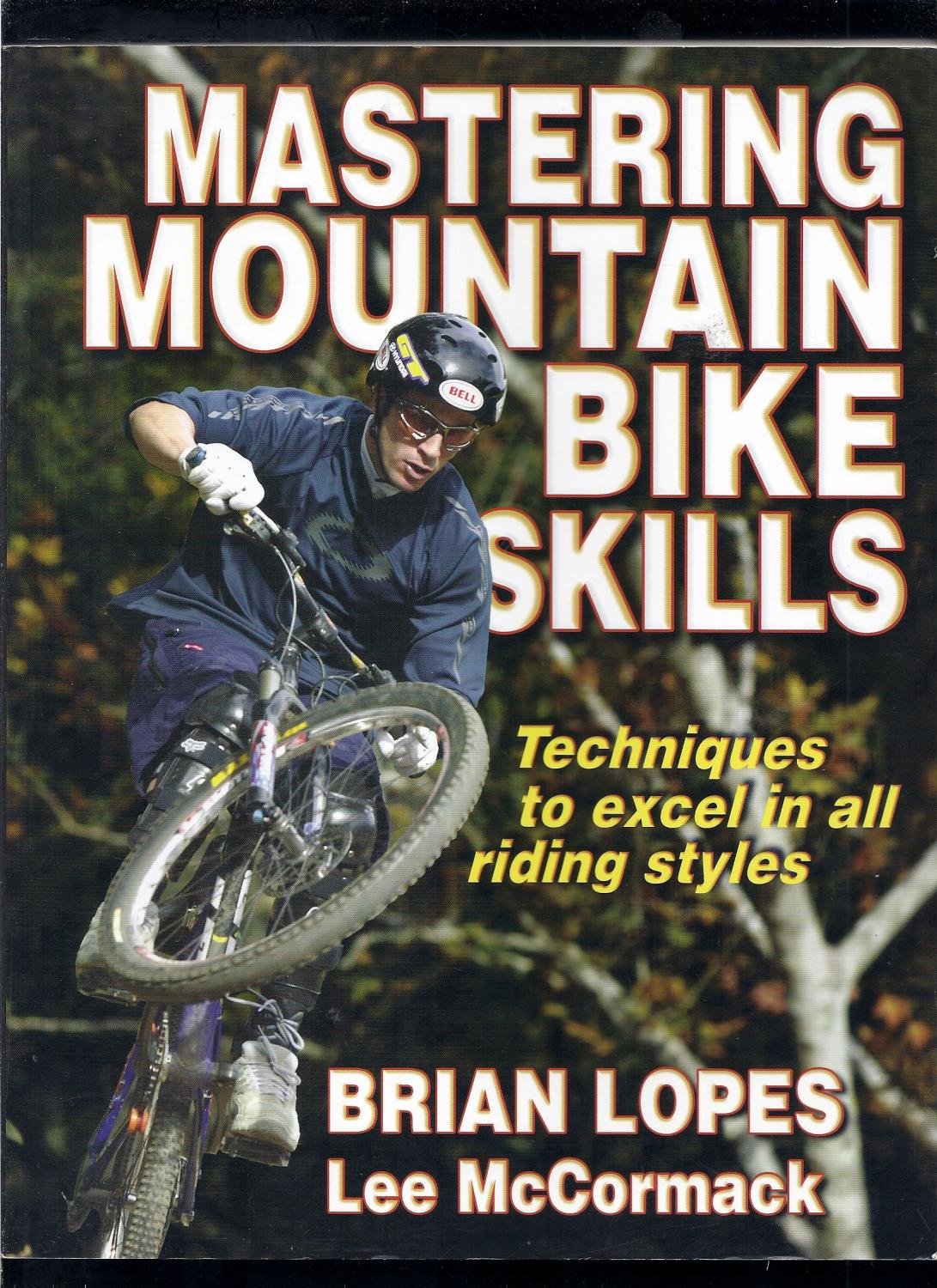 Mastering Mountain Bike Skills: Lopes, Brian, McCormack, Lee ...