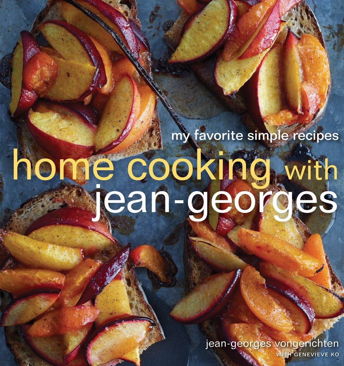 Home Cooking with Jean-Georges: My Favorite Simple Recipes: A Cookbook ...