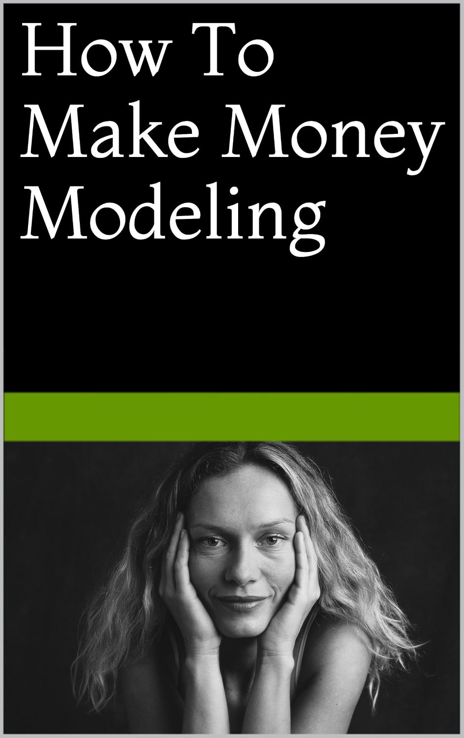 Amazon.com: How To Make Money Modeling: A Guide to Making an Income as ...