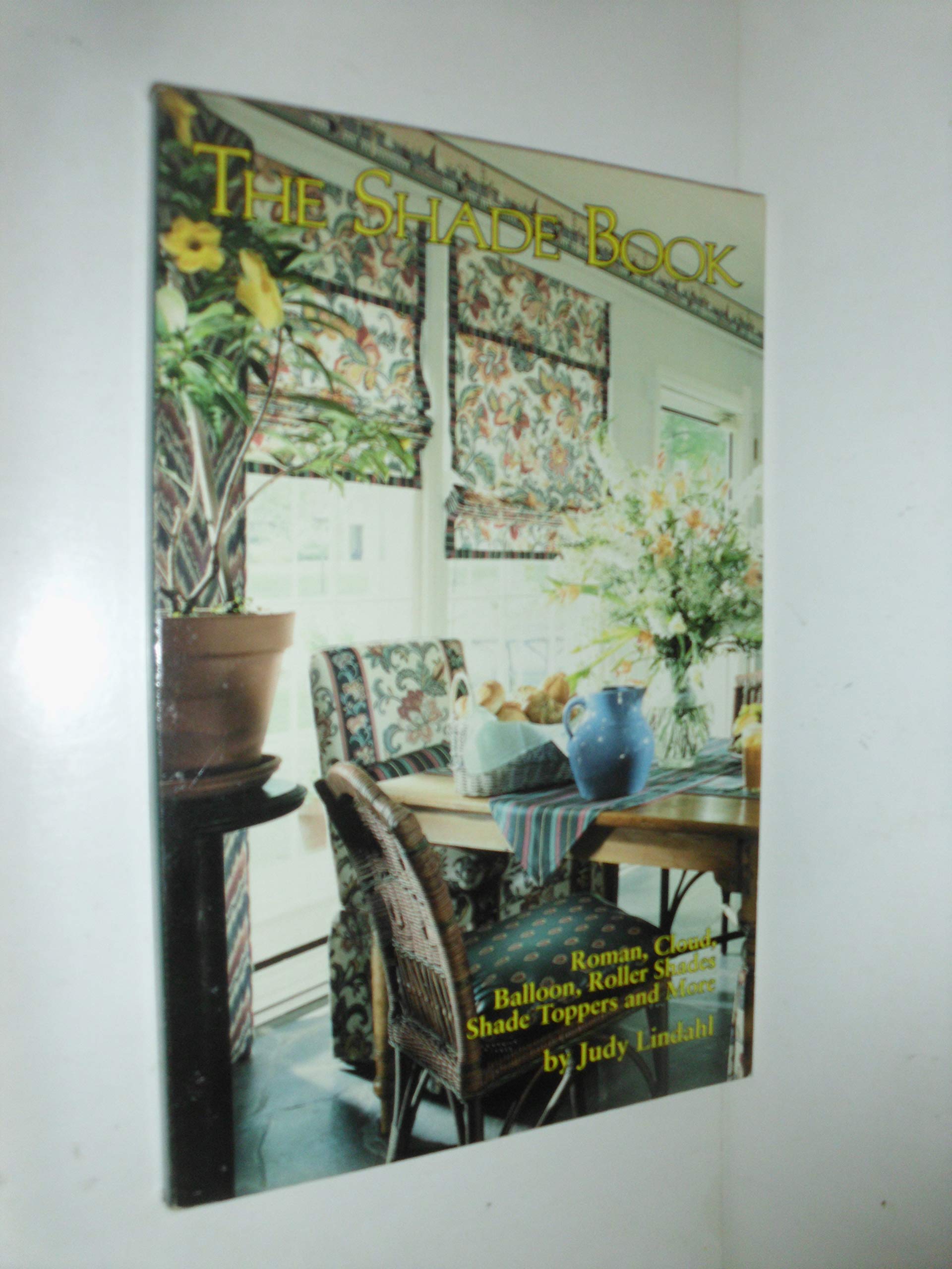 The Shade Book: Roman, Cloud, Balloon, Roller Shades, Shade Toppers ...