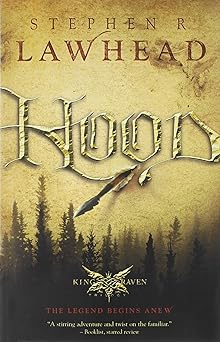 Hood (King Raven Trilogy): Lawhead, Stephen R.: 9781595540881: Amazon ...