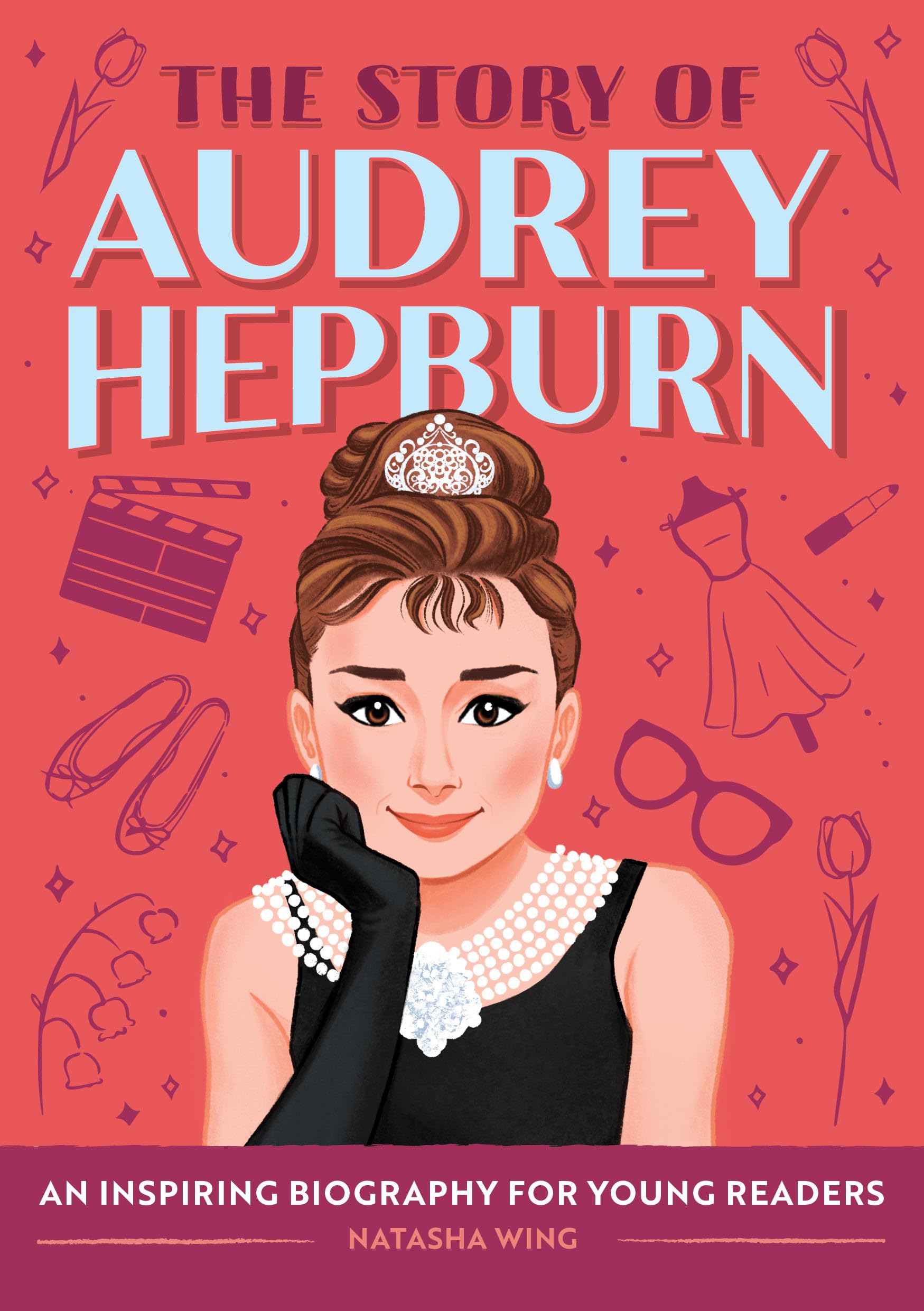 The Story of Audrey Hepburn: An Inspiring Biography for Young Readers ...