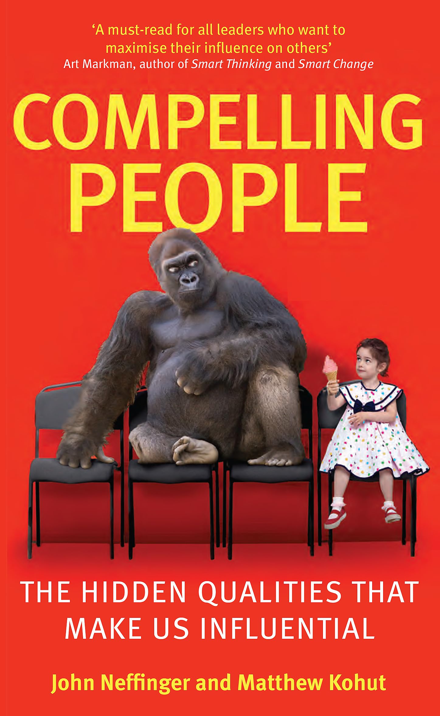 Compelling People: The Hidden Qualities That Make Us Influential ...