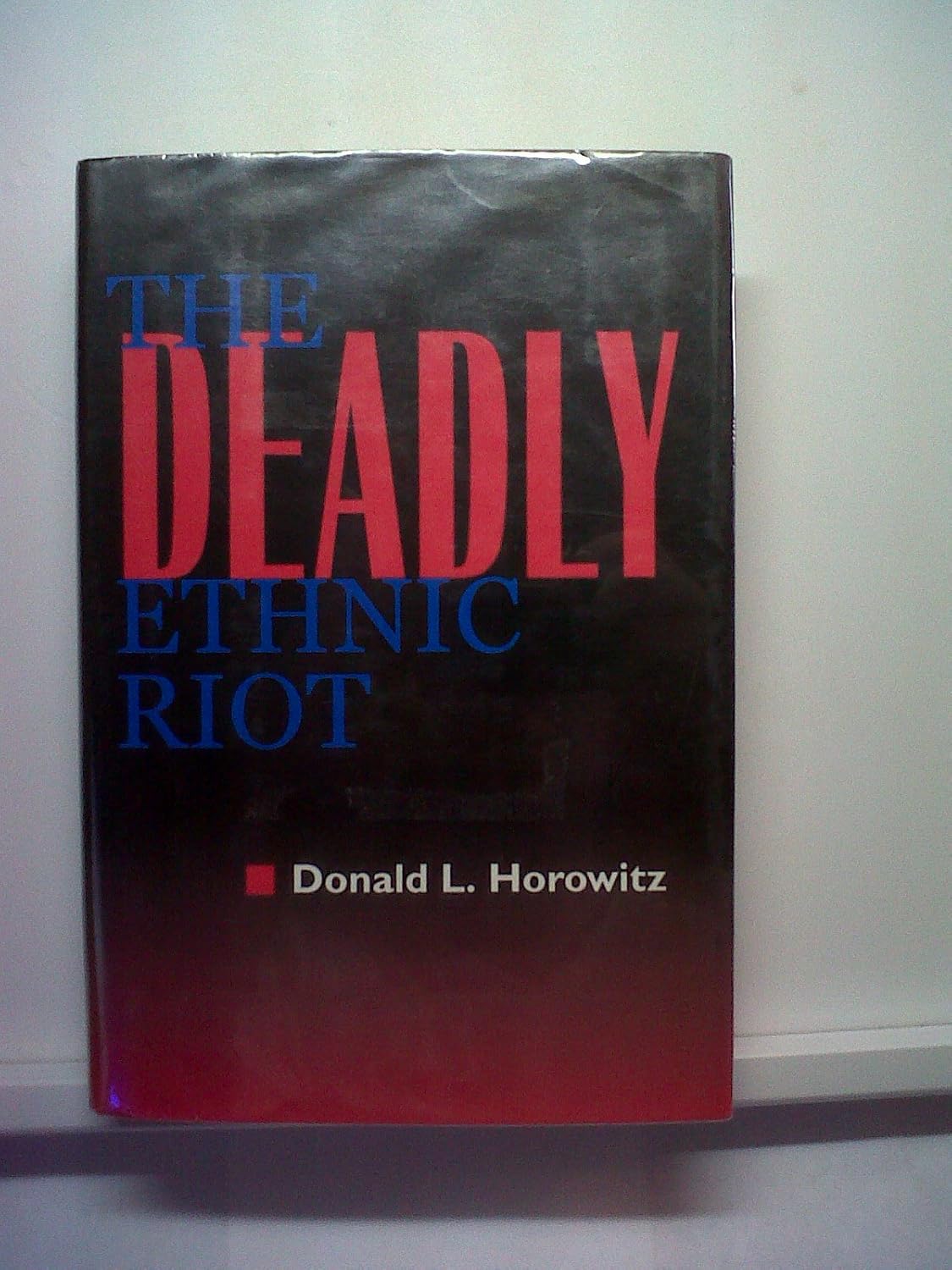 The Deadly Ethnic Riot: Horowitz, Donald L.: 9780520224476: Amazon.com ...