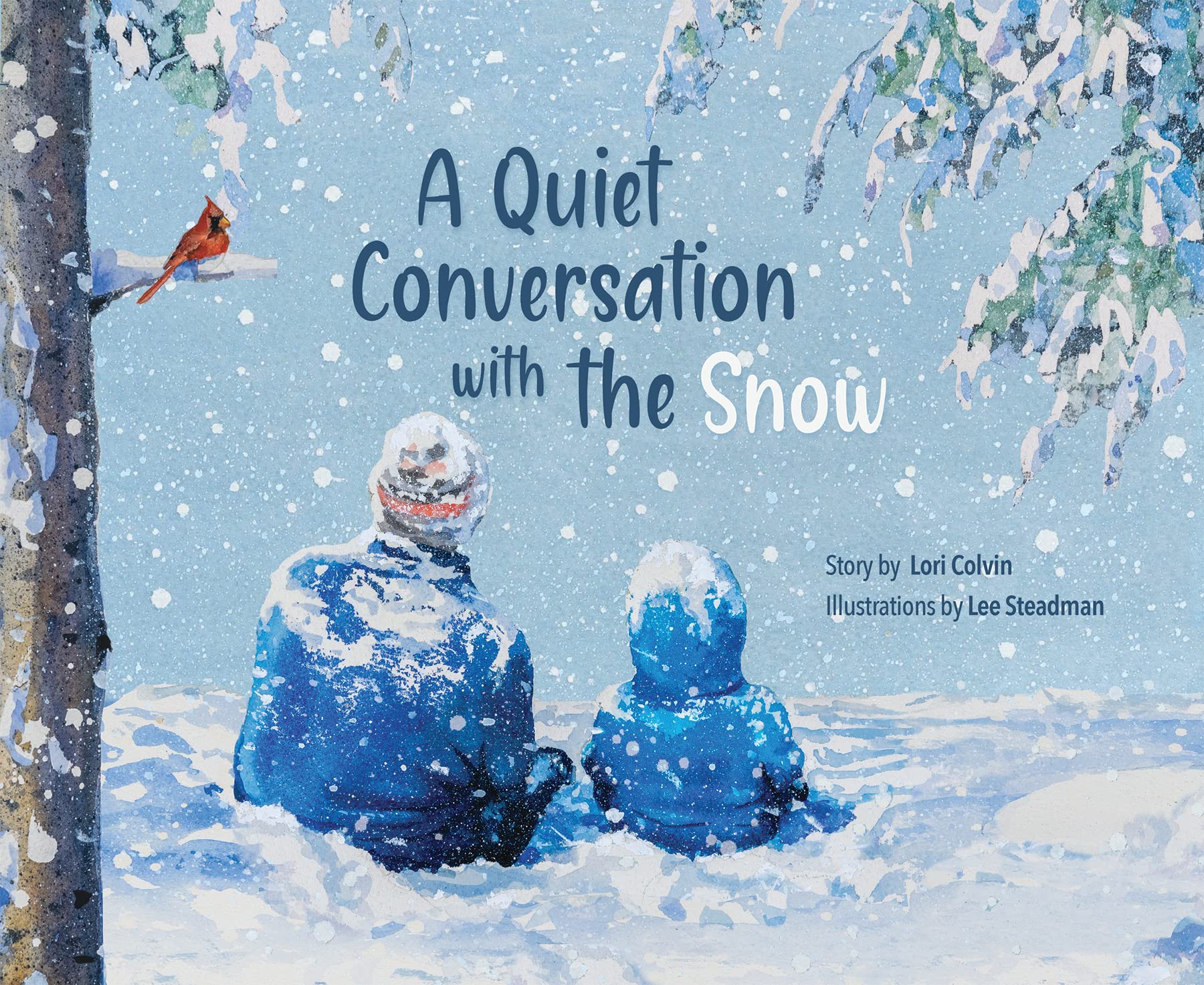A Quiet Conversation with the Snow: Lori Colvin, Lee Steadman ...