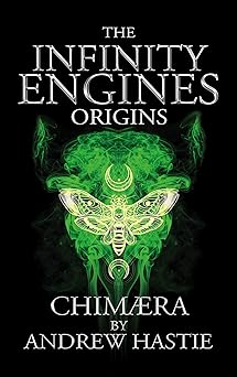 Amazon.com: Chimaera (Infinity Engines: Origins Book 1) eBook : Hastie ...
