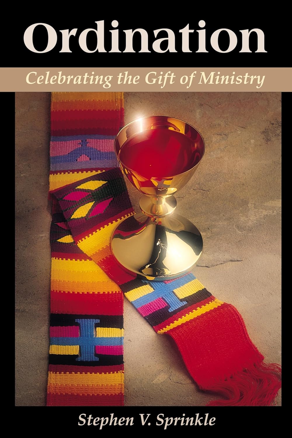 Ordination: Celebrating the Gift of Ministry: Sprinkle, Dr Stephen ...