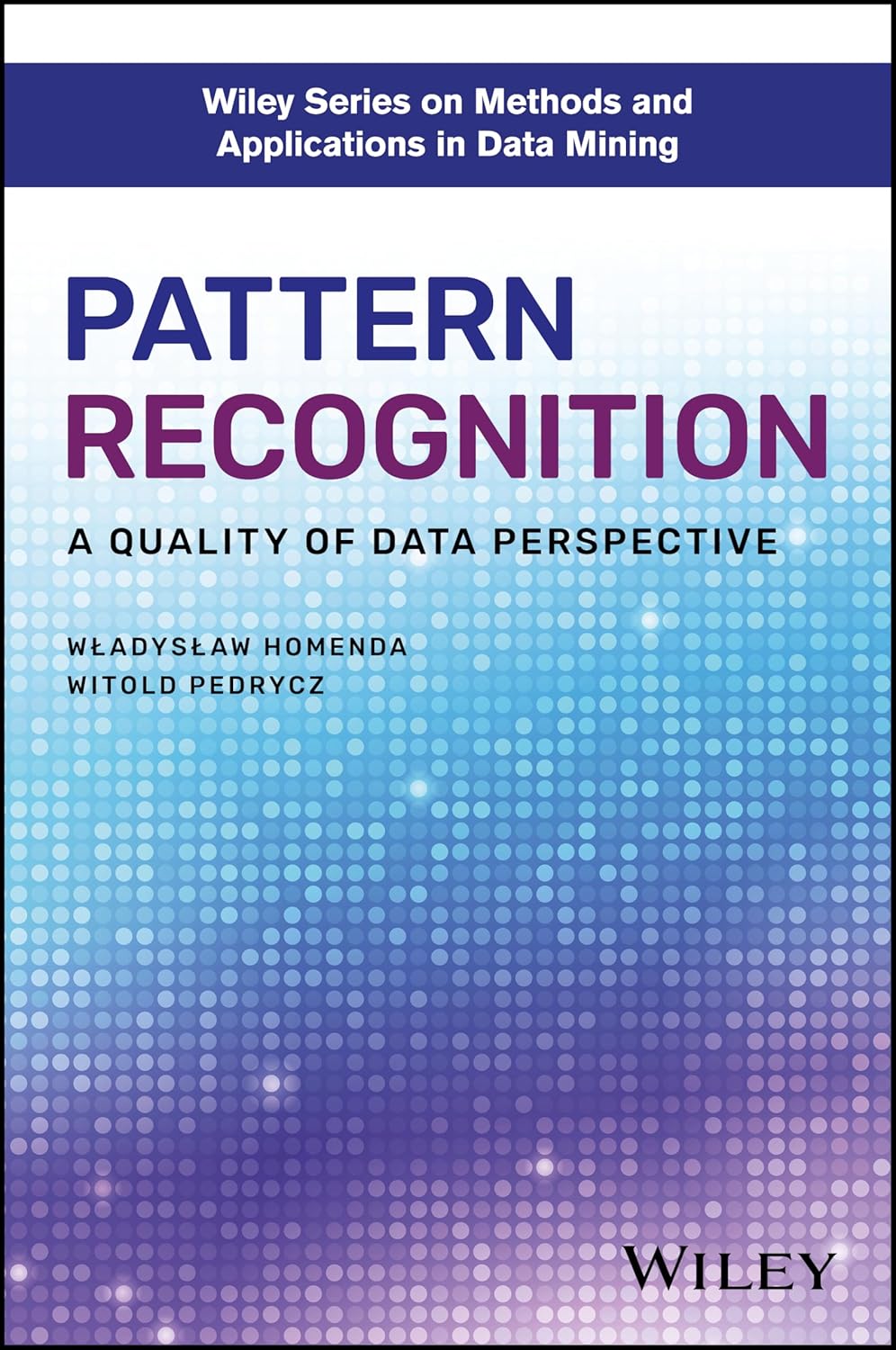 Buy Pattern Recognition: A Quality of Data Perspective (Wiley Series on ...