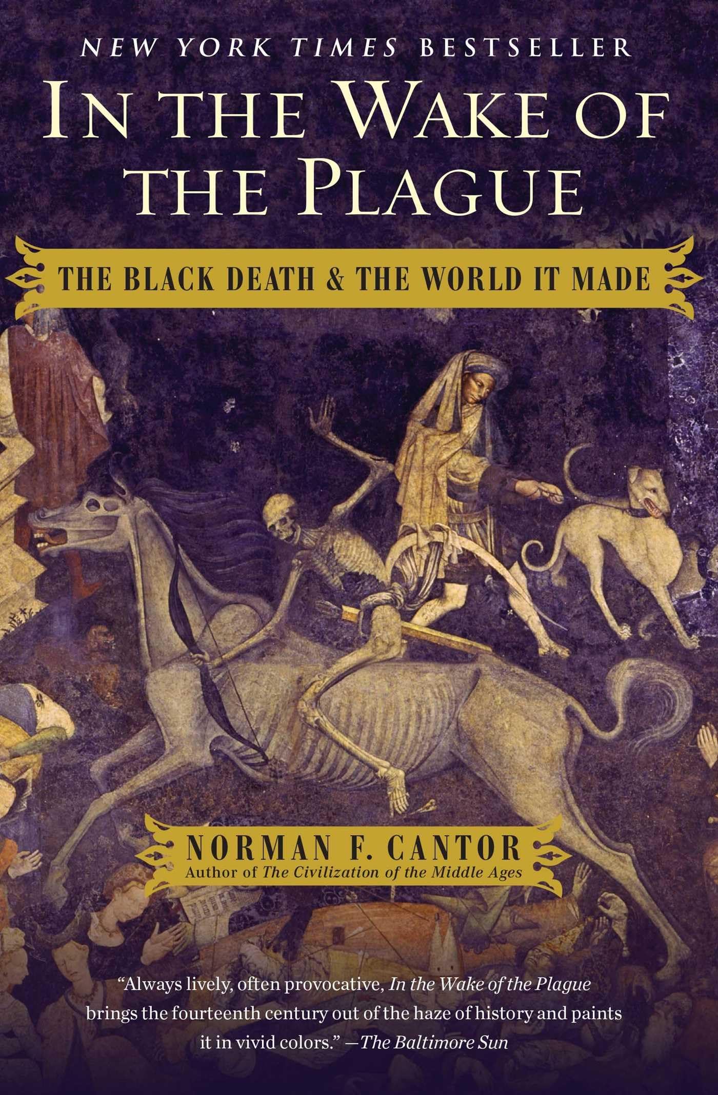 In the Wake of the Plague: The Black Death and the World It Made (A ...
