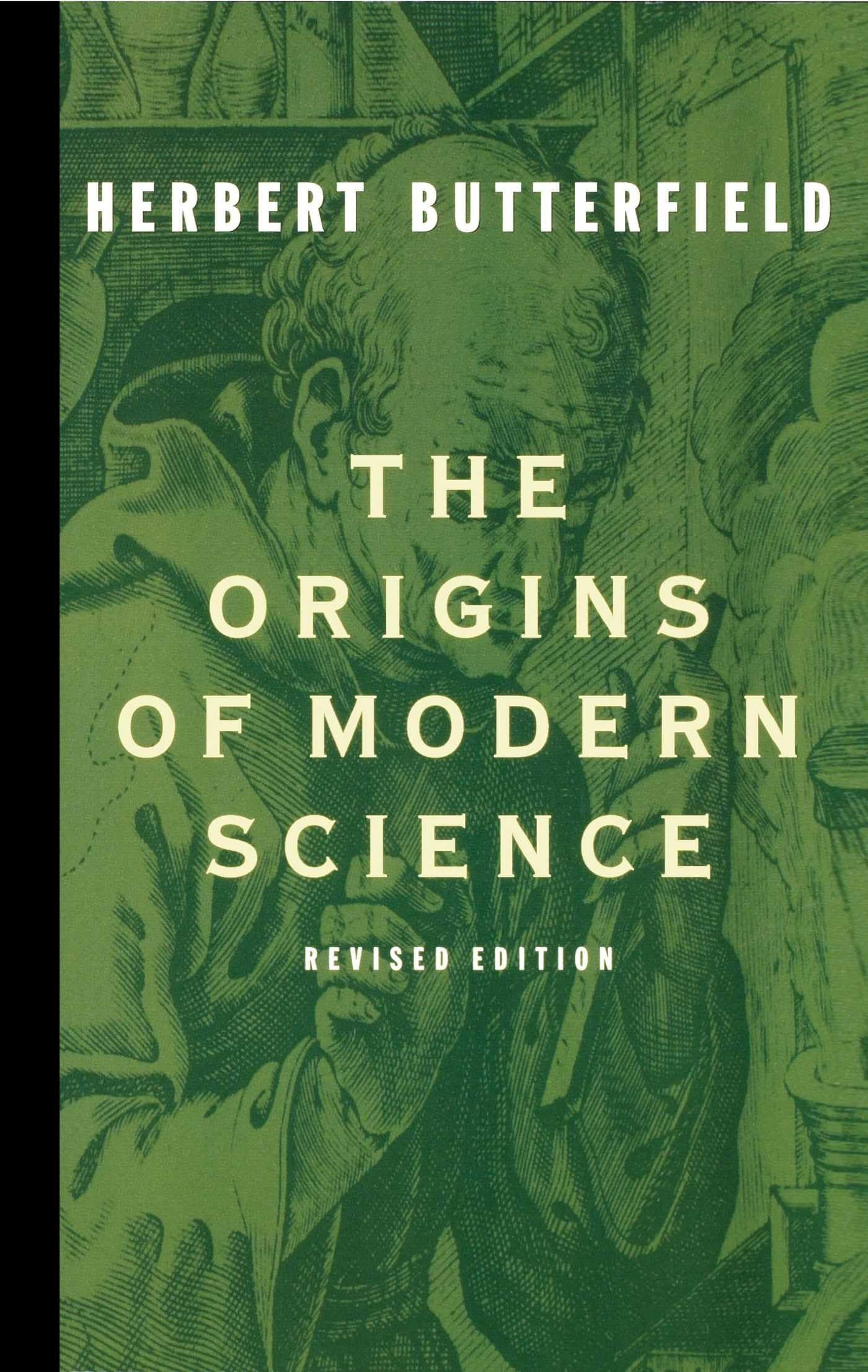 The Origins of Modern Science: Butterfield, Herbert: 9780684836379 ...